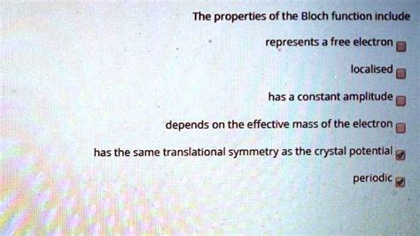 SOLVED The Properties Of The Bloch Function Include Represents A Free Electron Localised Has A
