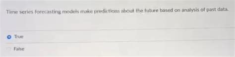 Solved Time Series Forecasting Models Make Predictions About
