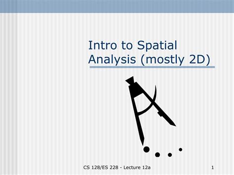PPT Intro To Spatial Analysis Mostly 2D PowerPoint Presentation Free Download ID 2112456