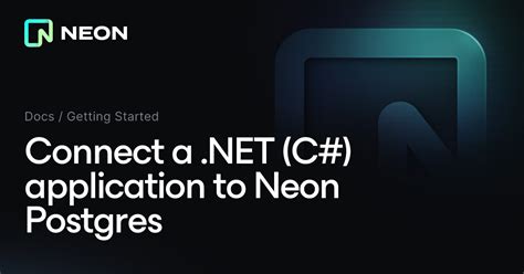 Connect A Net C Application To Neon Postgres Neon Docs