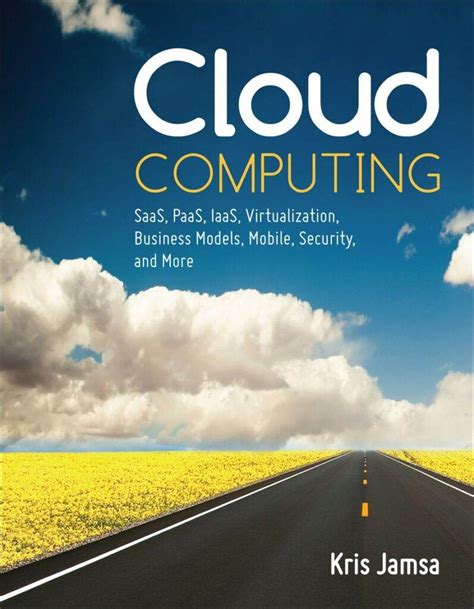 Cloud Computing Saas Paas Iaas Virtualization Business Models Mobile Security And More Pdf