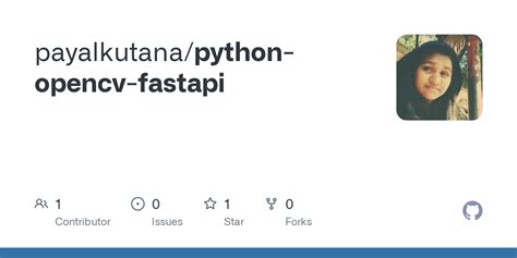 Github Payalkutanapython Opencv Fastapi