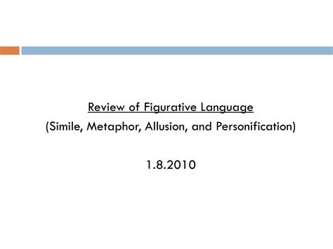 Ppt Review Of Figurative Language Simile Metaphor Allusion And Personification 1 8 2010