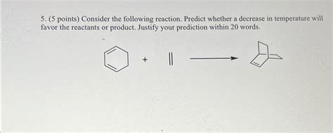 Solved 5 ﻿points ﻿consider The Following Reaction Predict