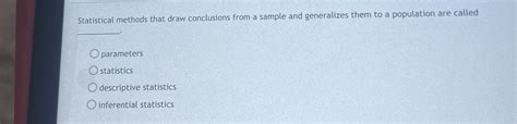 Solved Statistical Methods That Draw Conclusions From A