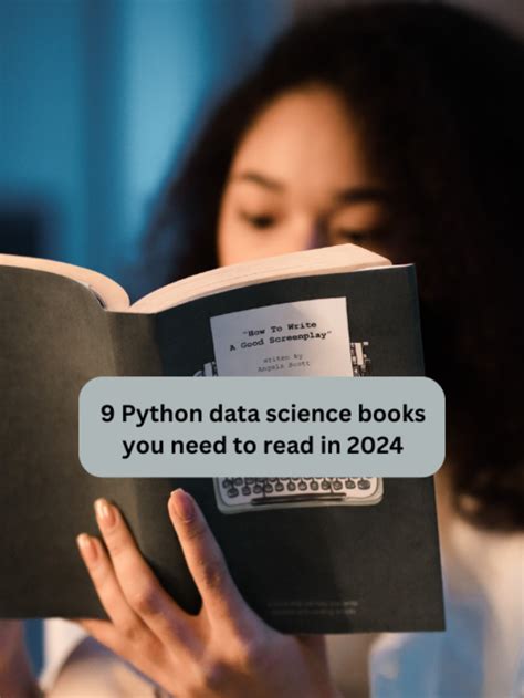 9 Python Data Science Books You Need To Read In 2024