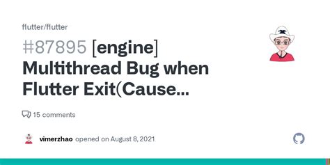 Engine Multithread Bug When Flutter Exit Cause Native Crash Issue Flutter Flutter