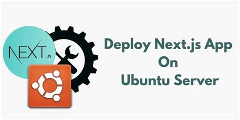 how to host a next js app in production on an ubuntu vps a step by step guide code with