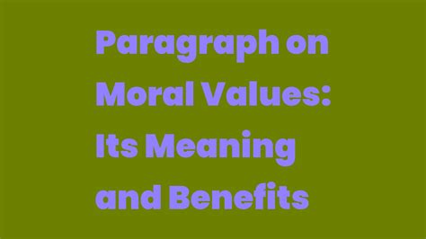 Paragraph On Moral Values Its Meaning And Benefits Write A Topic