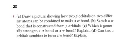 Solved 20 A Draw A Picture Showing How Two P Orbitals On Chegg Com