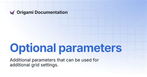Optional Parameters Origami Documentation