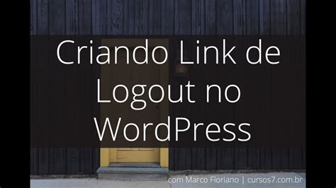 Criando Link De Logout No Wordpress Youtube