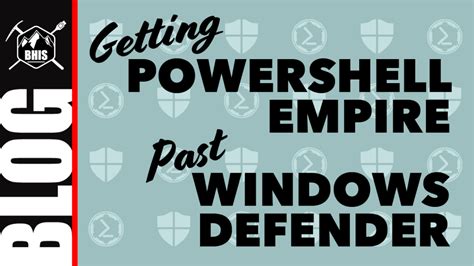 Getting Powershell Empire Past Windows Defender Black Hills