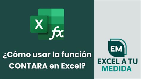 ¿cómo Usar La Función Contara En Excel Excel A Tu Medida