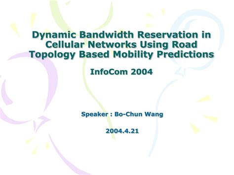 Ppt Dynamic Bandwidth Reservation In Cellular Networks Using Road Topology Based Mobility
