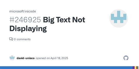 Big Text Not Displaying · Issue 246925 · Microsoftvscode · Github