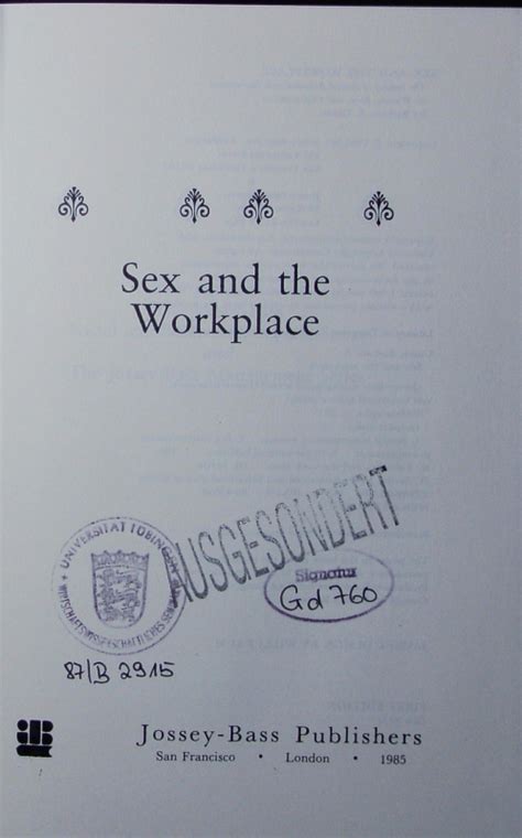 Sex And The Workplace The Impact Of Sexual Behavior And Harassment On