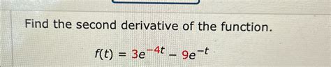 Solved Find The Second Derivative Of The