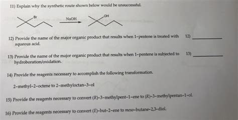 Solved 11 Explain Why The Synthetic Route Shown Below Would