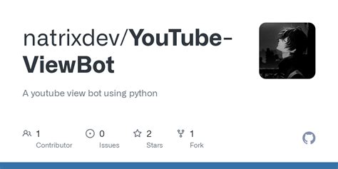 Github Natrixdevyoutube Viewbot A Youtube View Bot Using Python