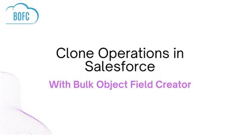 Ppt Bulk Clone Operations In Salesforce Powerpoint Presentation Free