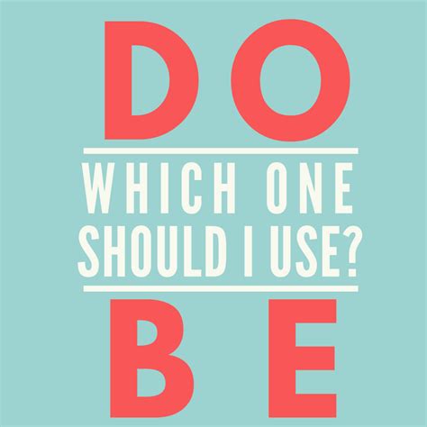 Do Vs Be Are You Confused Do You Need Help Pela