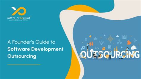 A Founders Guide To Software Development Outsourcing