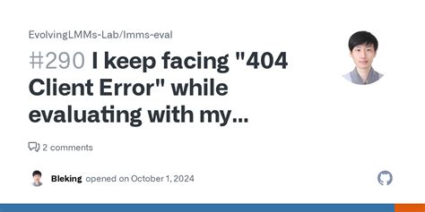 I Keep Facing 404 Client Error While Evaluating With My Custom