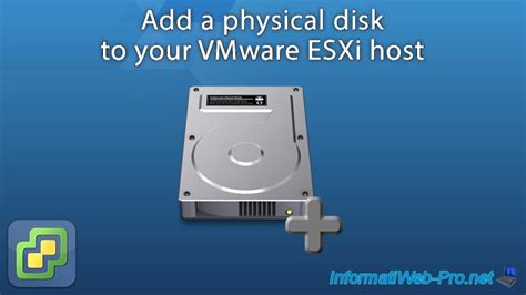 Add A Physical Disk To Your Vmware Esxi 70 And 67 Host Vmware Tutorials Informatiweb Pro