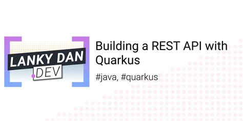 Building A Rest Api With Quarkus Dev Community