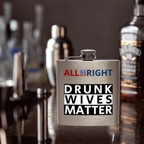 Drunk Wives Matter 7oz Stainless Steel Hip Flask All Right Store