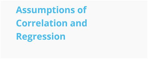 Are Your Assumptions About Correlation And Regression Sound Learn What Factors To Consider When