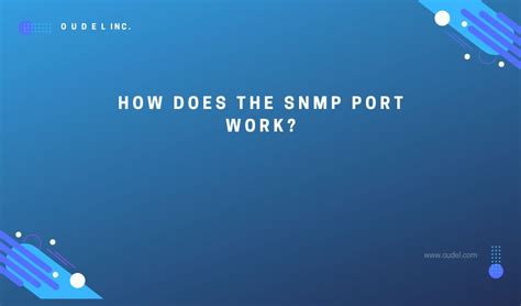 How Does The Snmp Port Work Oudel Inc