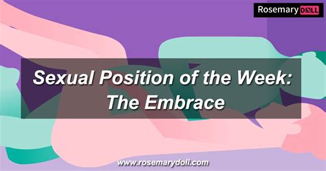 Sexual Position Of The Week The Embrace RosemaryDoll