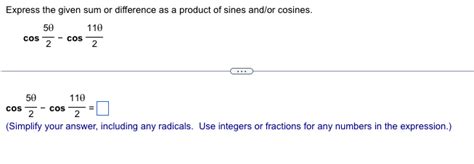 Solved Express The Given Sum Or Difference As A Product Of Chegg Com