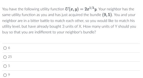 solved you have the following utility function