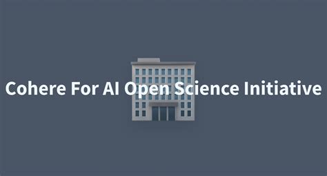 Cohere For Ai Open Science Initiative A Hugging Face Space By C4ai Community