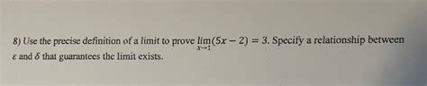 solved use the precise definition of a limit to prove