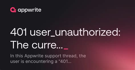 401 Userunauthorized The Current User Is Not Authorized To Perform The Requested Action