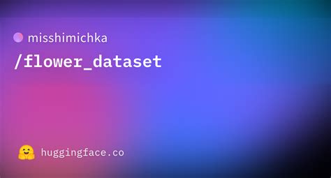 Misshimichka Flower Dataset · Datasets At Hugging Face