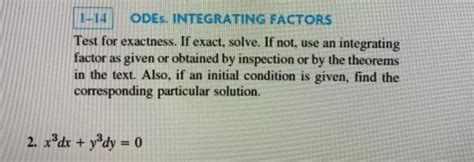 solved 1 14 odes integrating factors test for exactness if