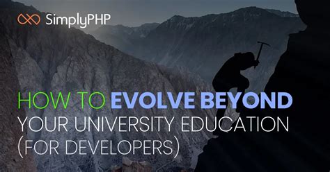 How To Evolve Beyond Your University Education For Developers Simplyphp