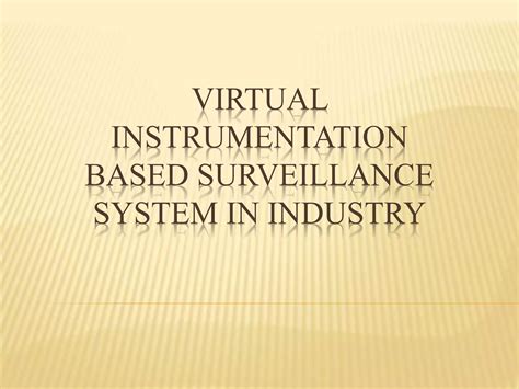 virtual instrumentation based surveillance system in industry ppt