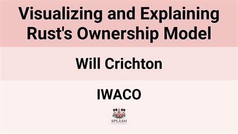 Iwaco24 Visualizing And Explaining Rusts Ownership Model Youtube