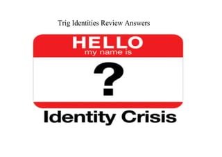 Trig Identities Review Answers PPT