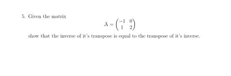 Solved Given The Matrix A Show That The Inverse Chegg