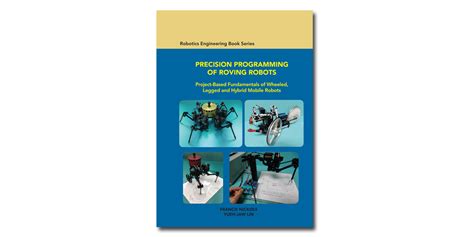 Precision Programming Of Roving Robots Project Based Fundamentals Of