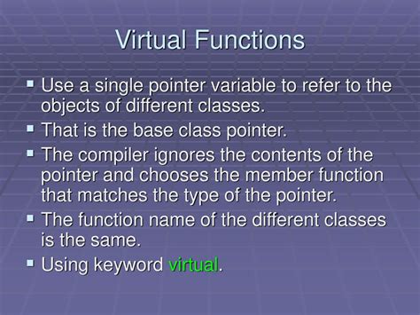 Virtual Functions Use A Single Pointer Variable To Refer To The Objects