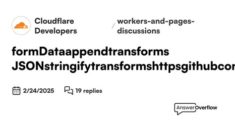 Formdataappendtransforms Jsonstrinytransforms Cloudflare