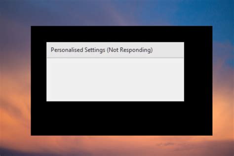 Personalized Settings Not Responding 5 Ways To Fix It